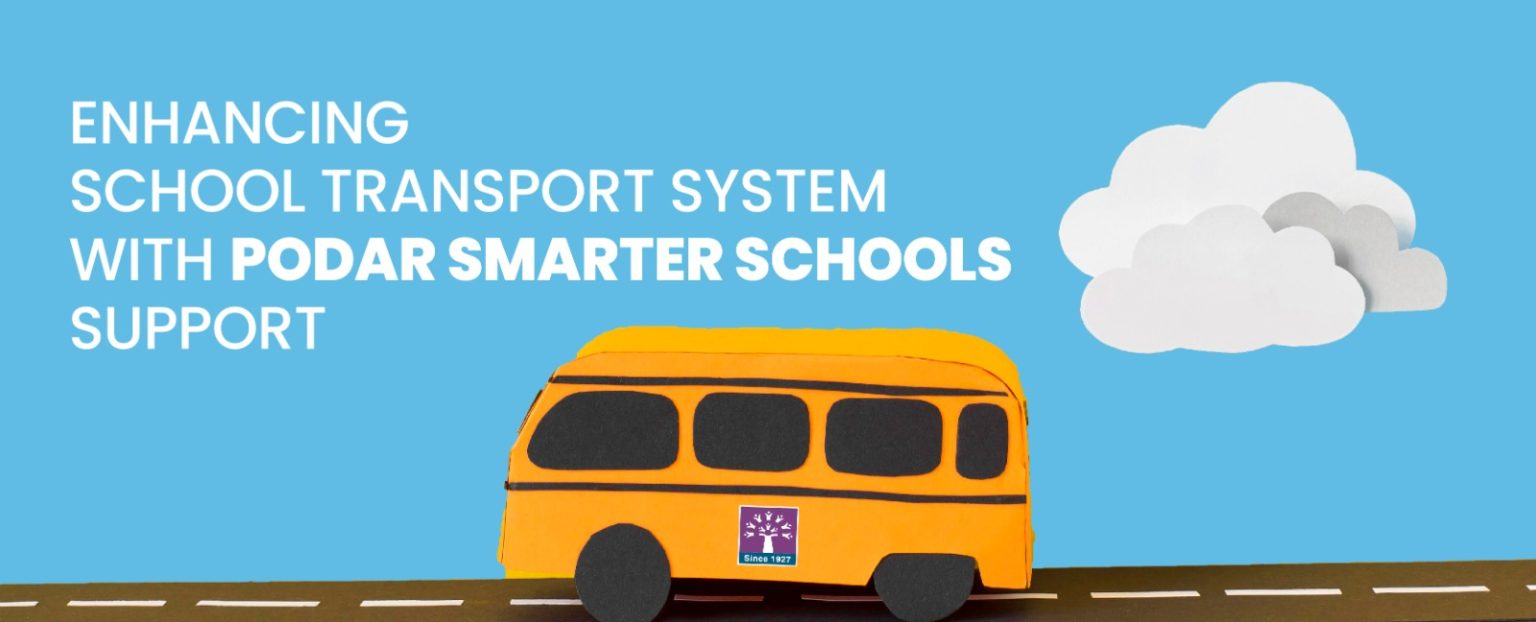 Enhancing School Transport System with Podar Smarter Schools Support | PSS Blog
