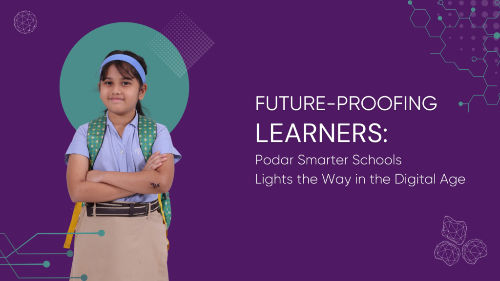 Future-Proofing Learners: Podar Smarter Schools Lights the Way in the Digital Age | Blog