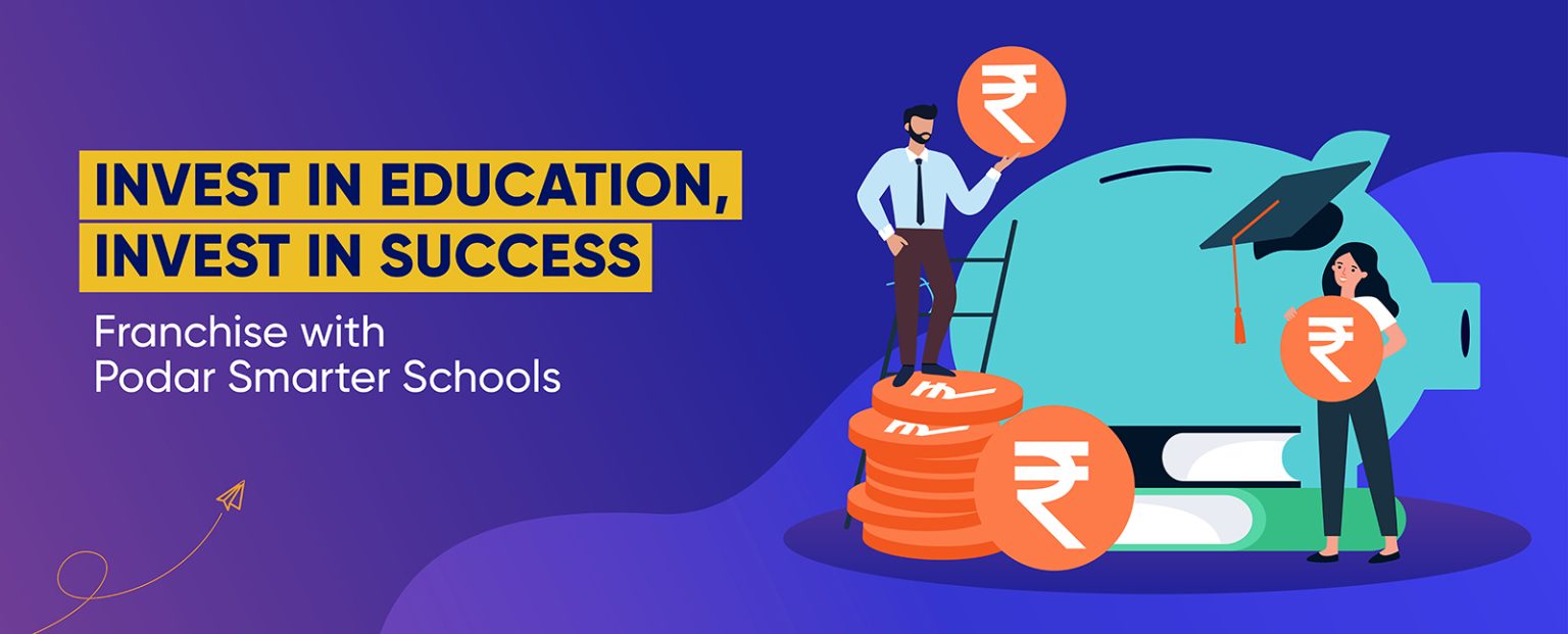 Invest in Education, Invest in Success: Franchise with Podar Smarter ...