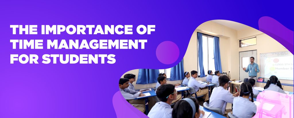 The Importance of Time Management for Students – Podar Smarter Schools